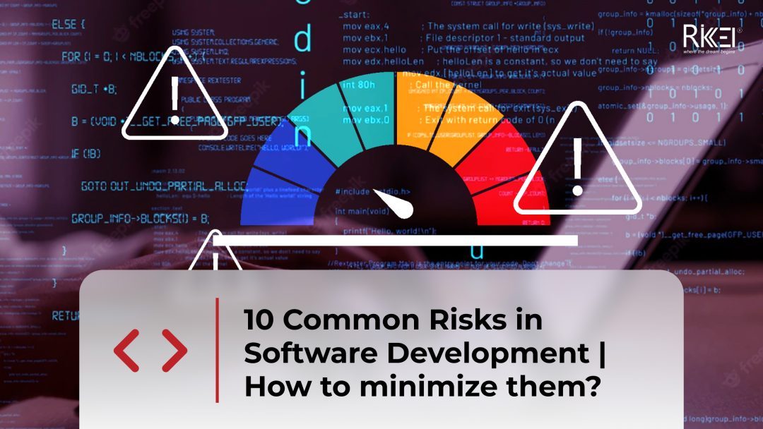 10 Common Risks In Software Development How To Minimize Rikkeisoft
